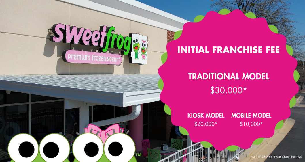 sweetFrog Franchise What Are My Startup Costs & Fees? - sweetFrog Franchise